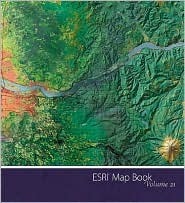 ESRI Map Book: Volume 21 (ESRI Map Books, 21) by Nancy Sappington ...