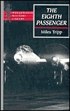 The Eighth Passenger: A Flight of Recollection and Discovery by Miles ...