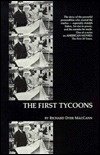 The First Tycoons by Richard Dyer MacCann | Goodreads