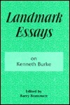 Landmark Essays on Kenneth Burke: Volume 2 by Barry Brummett | Goodreads