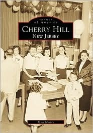 Cherry Hill (Images of America: New Jersey) by Mike Mathis | Goodreads