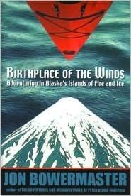 Birthplace of the Winds (Adventure Press) by Jon Bowermaster | Goodreads