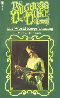The World Keeps Turning by Mollie Hardwick | Goodreads