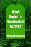 Who's Buried in Grandmother's Garden by Marion Joy Dickerson | Goodreads