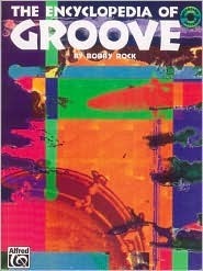 The Encyclopedia of Groove: Book & Online Audio by Bobby Rock | Goodreads