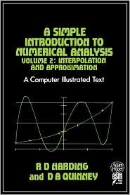 A Simple Introduction to Numerical Analysis Volume 2: Interpolation and Approximation: A ...
