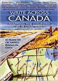 Write Across Canada: Mapping the Country in 19 Chapters by The Ottawa ...