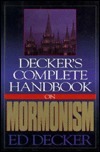 Decker's Complete Handbook on Mormonism by Ed Decker | Goodreads