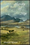 History of Skye by Alexander Nicolson | Goodreads