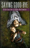 Saying Goodbye by Linda Holeman | Goodreads