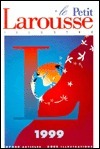 Le petit Larousse illustré 1999 by Larousse | Goodreads
