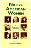 Native American Women : A Biographical Dictionary by G. Bataille ...