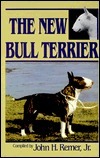 The New Bull Terrier by John H. Remer | Goodreads
