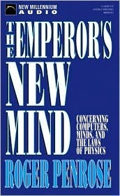 The Emperor's New Mind: Concerning Computers, Minds, and the Laws of ...