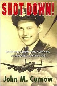 Shot Down!: When His Bomber Explodes over Nazi-occupied France, Only ...