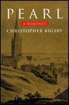 Pearl: A Romance by Christopher Bigsby | Goodreads
