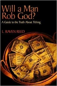 Will a Man Rob God?: A Guide to the Truth About Tithing by L. Raven ...