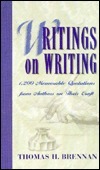 Writing on Writing: 1,200 Memorable Quotations from Authors on Their ...