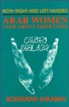 Both Right and Left Handed: Arab Women Talk about Their Lives by ...