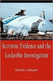 Scotbom: Evidence and the Lockerbie Investigation by Richard A ...