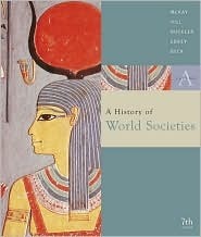 A History of World Societies: Volume A by John P. McKay | Goodreads