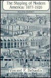 The Shaping of Modern America: 1877-1920 by Vincent P. DESANTIS | Goodreads