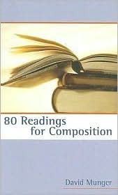80 Readings for Composition, 2nd Edition by David Munger | Goodreads