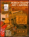 Hobo & Tramp Art Carving: An Authentic American Folk Tradition by ...