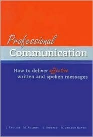 Professional Communication: How to Deliver Effective Written and Spoken ...