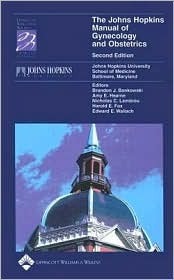 The Johns Hopkins Manual of Gynecology and Obstetrics by Johns Hopkins ...