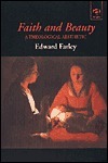 Faith and Beauty by Edward Farley | Goodreads