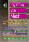 Programming Under Mach by Joseph Boykin | Goodreads