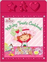 Holiday Treats Cookbook (Strawberry Shortcake) by Ann Bryant | Goodreads