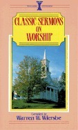 Classic Sermons on Worship by Warren W. Wiersbe | Goodreads