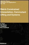 Metric Constrained Interpolation, Commutant Lifting and Systems by ...
