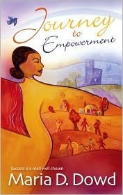 Journey to Empowerment by Maria Dowd | Goodreads