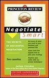 Princeton Review Negotiate Smart: The Secrets of Successful Negotiation ...