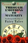 Through Emotions to Maturity: Psychological Readings of Fairy Tales by ...