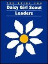The Guide for Daisy Girl Scout Leaders by Girl Scouts of the U.S.A ...