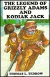 Legend of Grizzly Adams and Kodiak Jack by Thomas L. Tedrow | Goodreads