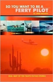 So You Want to be a Ferry Pilot by Spike Nasmyth | Goodreads
