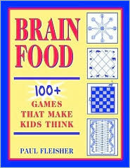 Brain Food: 100+ Games That Make Kids Think, Grades 4-12 by Paul ...