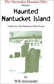 Nantucket Haunted Hike Presents: the Huanted Nantucket Island: Twenty ...