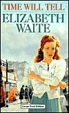 Time Will Tell (CH) by Elizabeth Waite | Goodreads