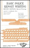 Basic Police Report Writing (Police Science Series by Allen Gammage ...