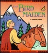 The Bird Maiden: A Serbian Legend by Jan M. Mike | Goodreads