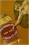 Mayonnaise and the Origin of Life: Thoughts of Minds and Molecules by ...