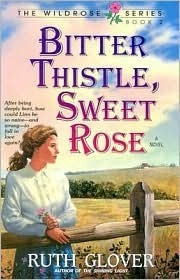 Bitter Thistle, Sweet Rose (The Wildrose #2) by Ruth Glover | Goodreads