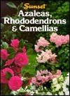 Azaleas Rhododendrons Camellias by Sunset | Goodreads