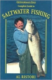 Complete Guide to Saltwater Fishing by Al Ristori | Goodreads